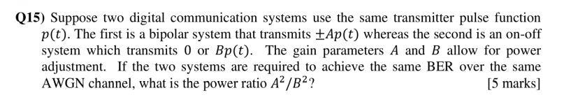 Solved Q15) Suppose two digital communication systems use | Chegg.com