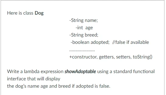Solved Here is class Dog -String name; -int age -String | Chegg.com