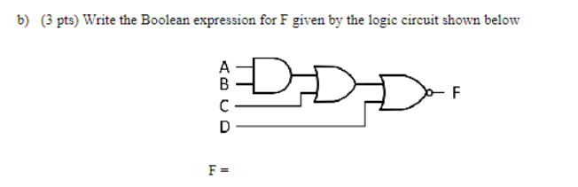 Solved b) (3 pts) Write the Boolean expression for F given | Chegg.com