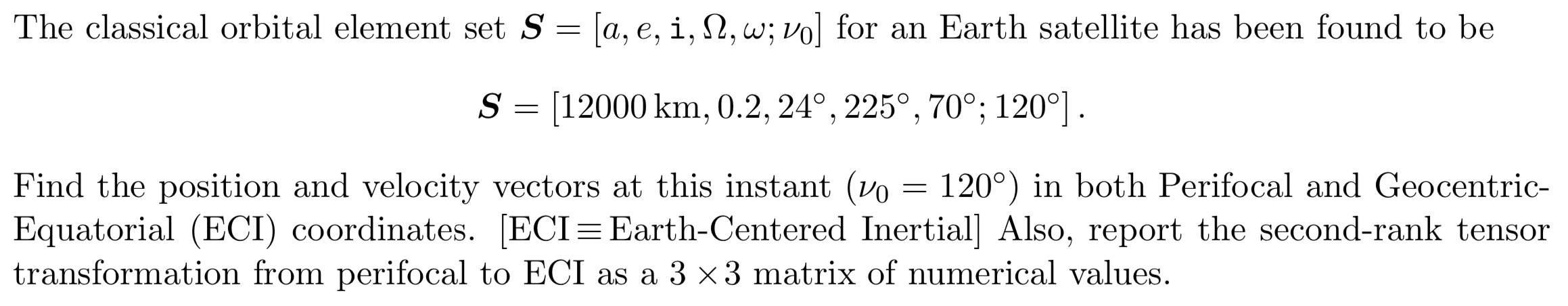 The classical orbital element set S = (a, e, i, 12,w; | Chegg.com