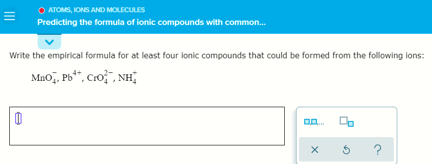 Solved O ATOMS, IONS AND MOLECULES Predicting the formula of | Chegg.com