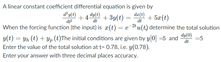 Solved +4 dy(t) A linear constant coefficient differential | Chegg.com