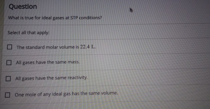 Solved Question What is true for ideal gases at STP | Chegg.com