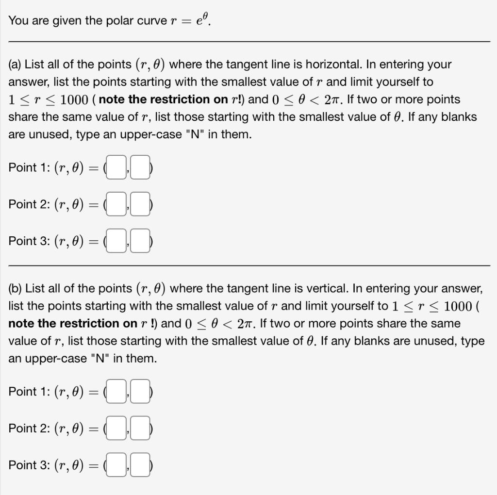 Solved You are given the polar curve r=eθ. (a) List all of | Chegg.com