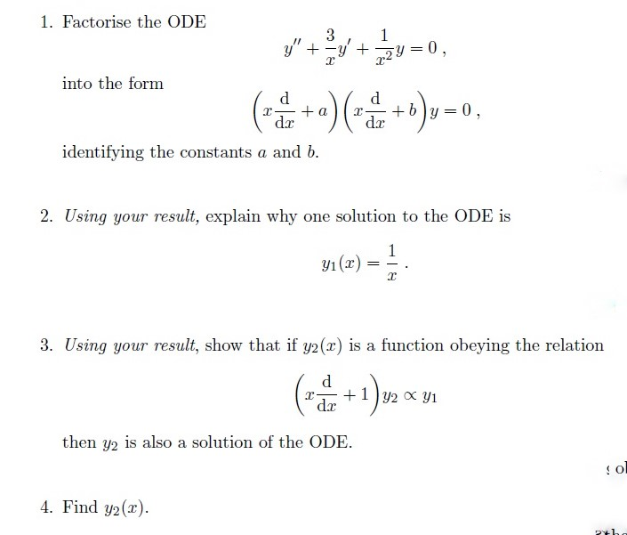 Solved 1. Factorise the ODE into the form (*+a) (*#+6)y=0, | Chegg.com