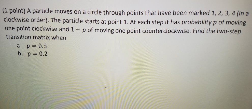 Solved (1 point) A particle moves on a circle through points | Chegg.com