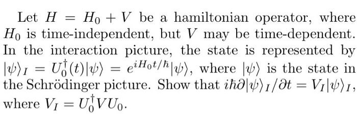 Solved Let H - Ho+ V be a hamiltonian operator, where Ho is | Chegg.com