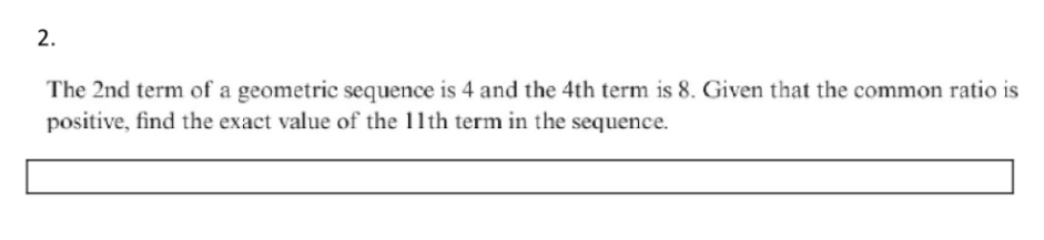 Solved 2. The 2nd term of a geometric sequence is 4 and the | Chegg.com