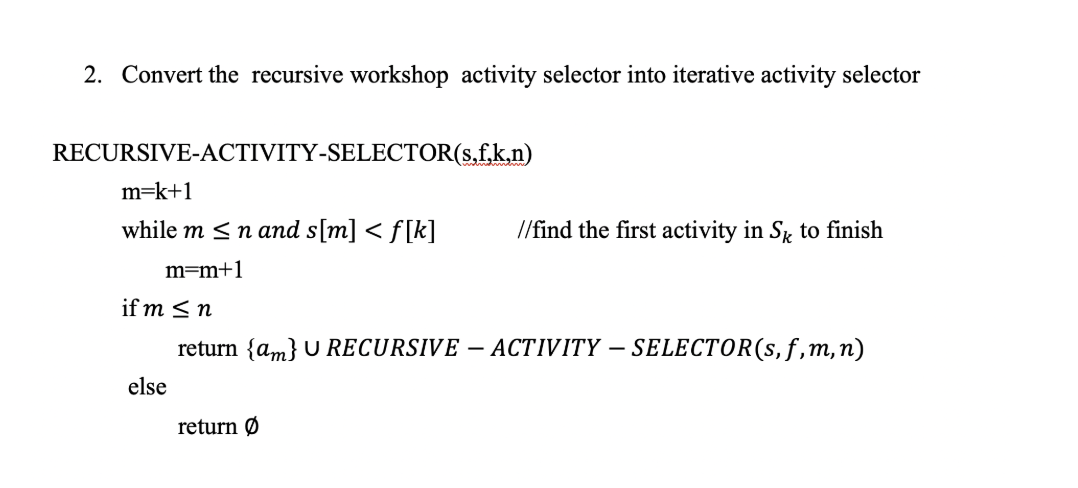 Solved 2. Convert the recursive workshop activity selector | Chegg.com