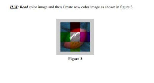Solved H.W: Read color image and then Create new color image | Chegg.com