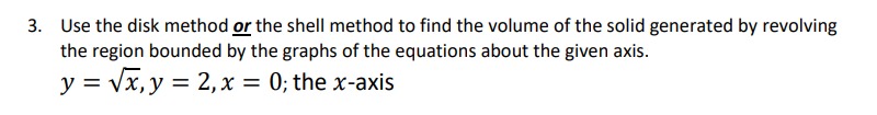 Solved Use the disk method or the shell method to find the | Chegg.com