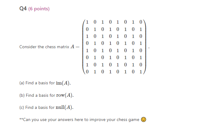 Solved Q4 (6 points) Consider the chess matrix | Chegg.com