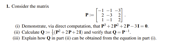 Solved 1. Consider the matrix 1 -1 -3 P: 2 -3 2 2 (i) | Chegg.com