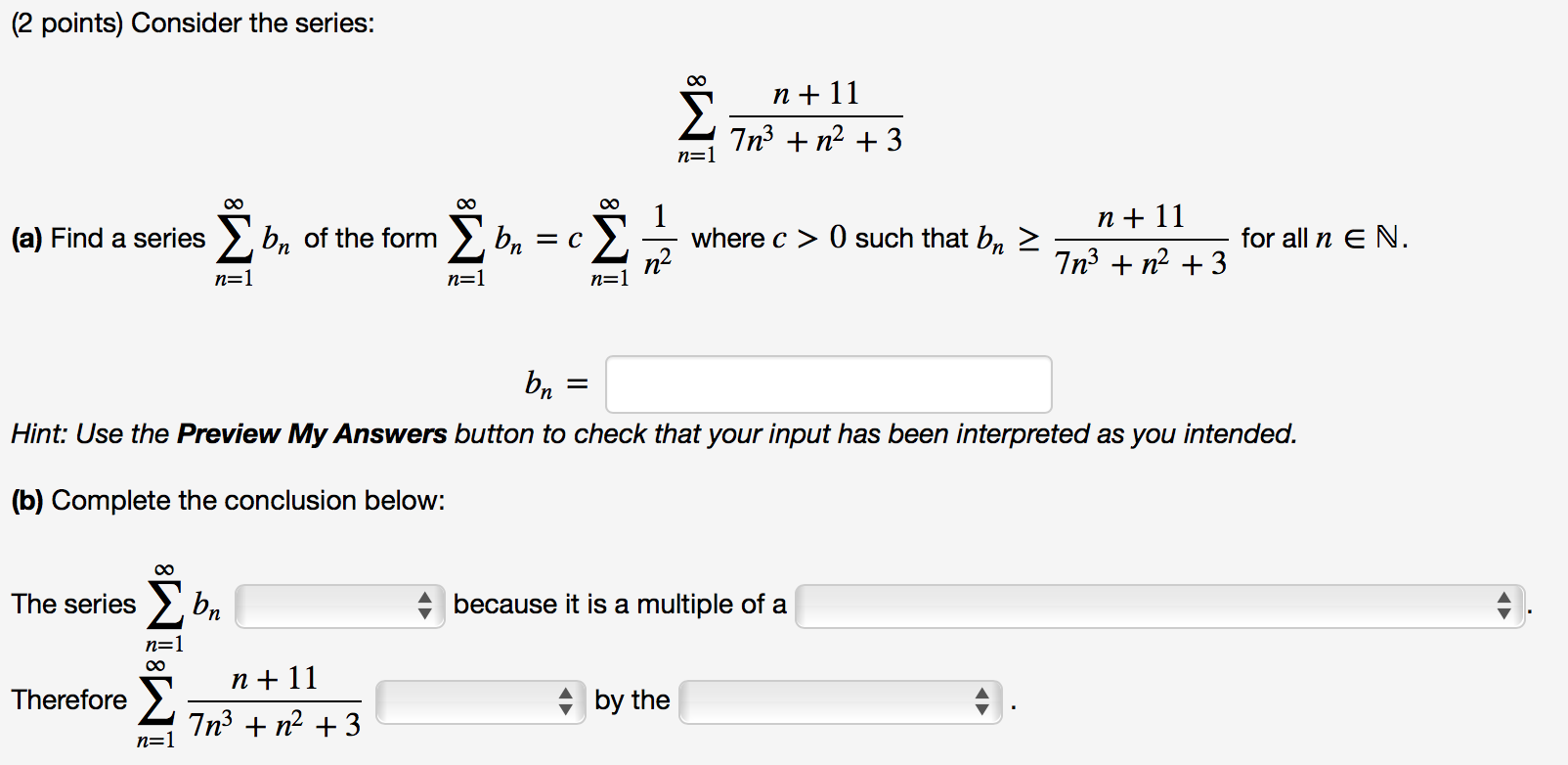 Solved (2 points) Consider the series: ☺ n + 11 n=1 7n3 + n2 | Chegg.com