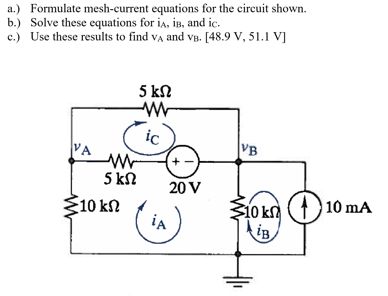 Solved a.) Formulate mesh-current equations for the circuit | Chegg.com