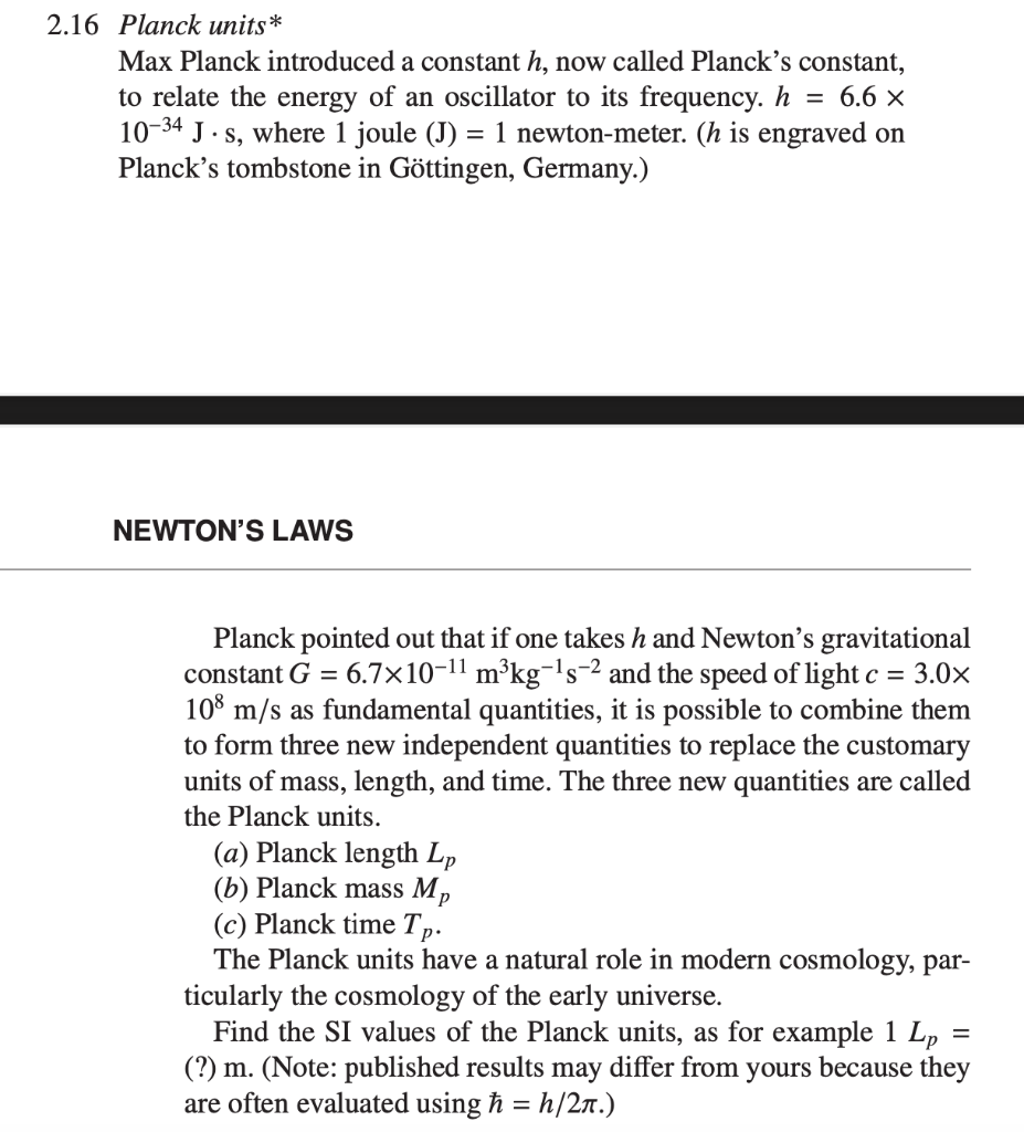 Solved 2.16 Planck units* Max Planck introduced a constant | Chegg.com