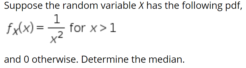 Solved Suppose the random variable X has the following pdf, | Chegg.com