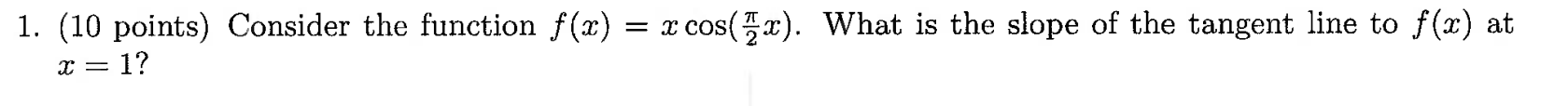 Solved (10 ﻿points) ﻿Consider the function f(x)=xcos(π2x). | Chegg.com