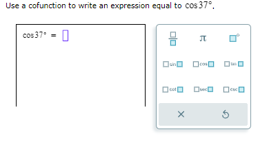 Solved Use a cofunction to write an expression equal to | Chegg.com