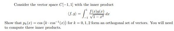 Solved Consider the vector space C[−1,1] with the inner | Chegg.com