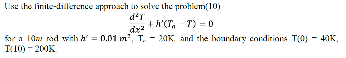 Solved Use the finite-difference approach to solve the | Chegg.com
