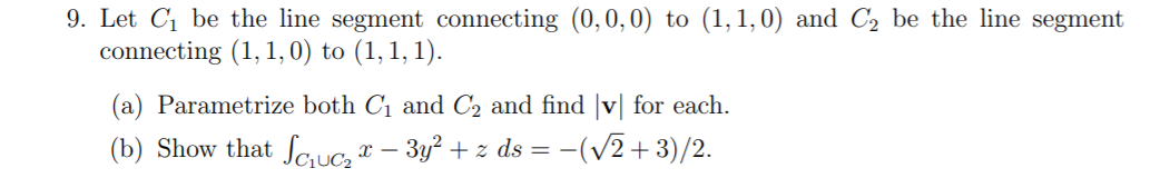 Solved 9. Let C be the line segment connecting (0,0,0) to | Chegg.com