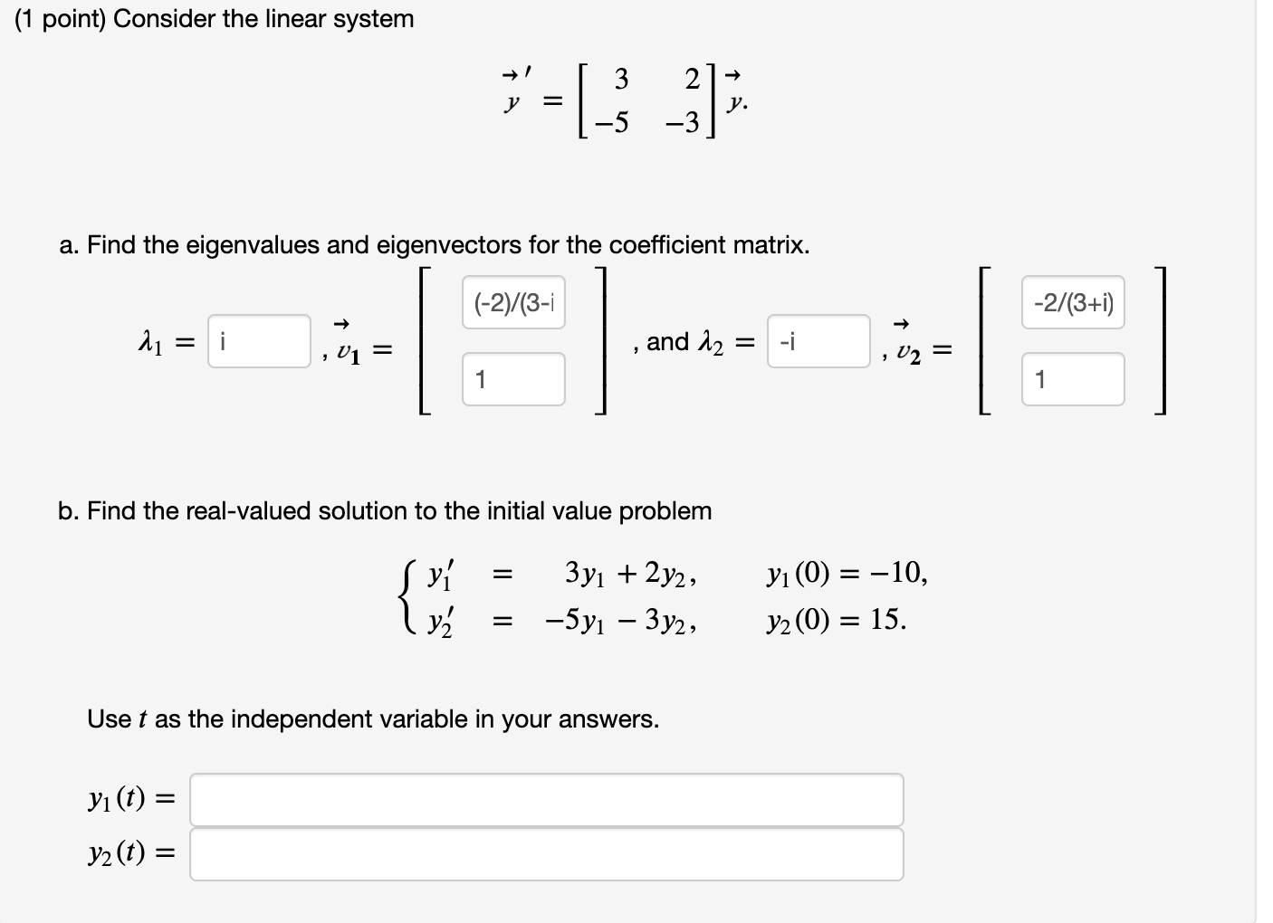 Solved (1 point) Consider the linear system y′=[3−52−3]y a. | Chegg.com