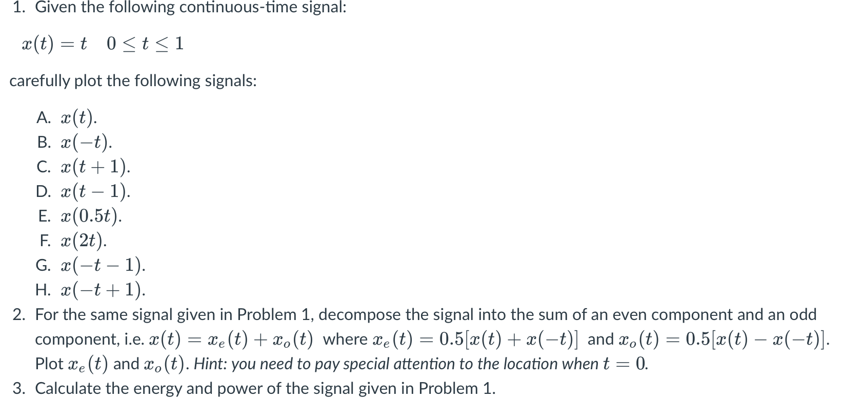 Solved 1. Given the following continuous-time signal: | Chegg.com
