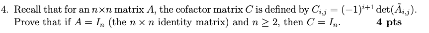 Solved 4. Recall that for an nxn matrix A, the cofactor | Chegg.com