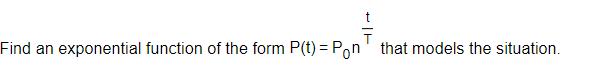 Solved Find an exponential function of the form P(t)=P0n⊤ | Chegg.com