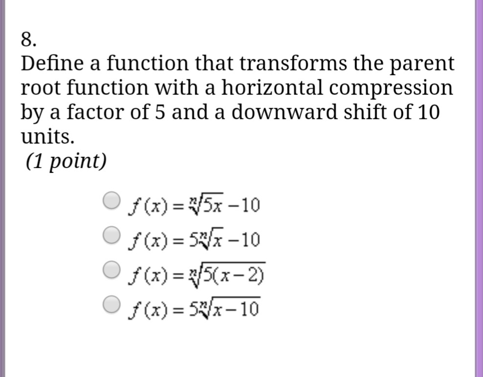 Solved 8 Define a function that transforms the parent root | Chegg.com