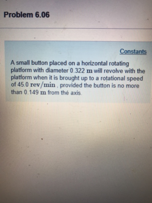 Solved Problem 6.06 Constants A small button placed on a | Chegg.com