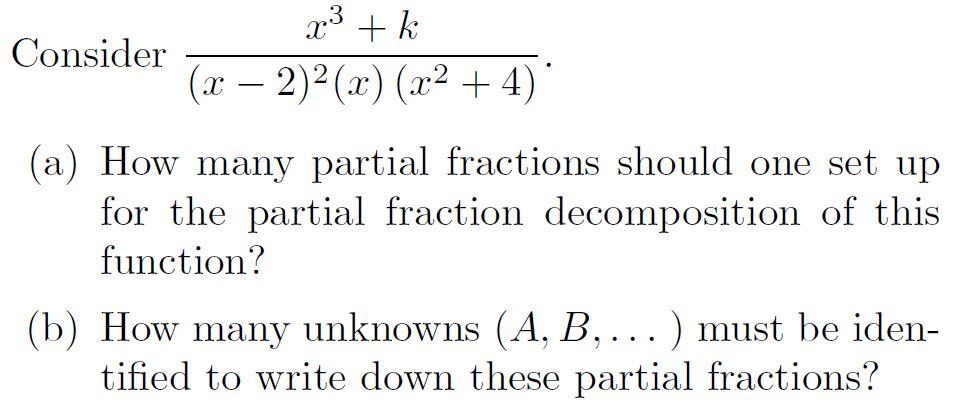 Solved Consider (x−2)2(x)(x2+4)x3+k (a) How many partial | Chegg.com