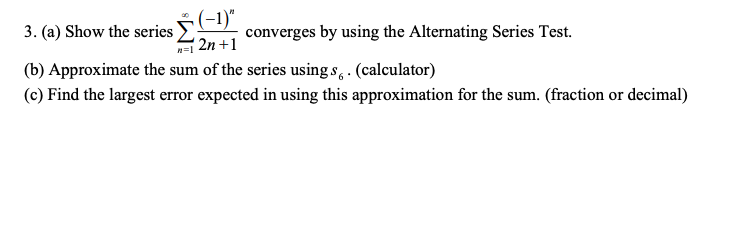 Solved 3. (a) Show the series Š (=1)" converges by using the | Chegg.com