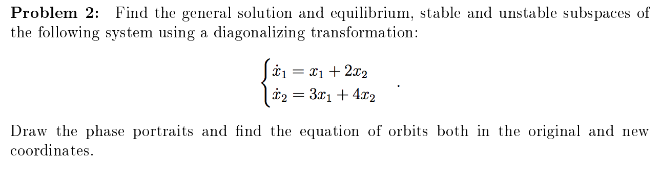 Solved Problem 2: Find the general solution and equilibrium, | Chegg.com
