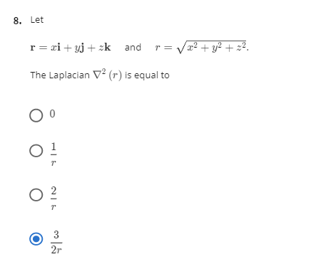 Solved r = xi + yj + zk and r = ( x^2 + y^2 + z^2 ) ^ 1/2 | Chegg.com