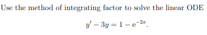 Solved Use the method of integrating factor to solve the | Chegg.com