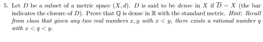 Solved Let D be a subset of a metric space (X, ﻿d). ﻿D is | Chegg.com
