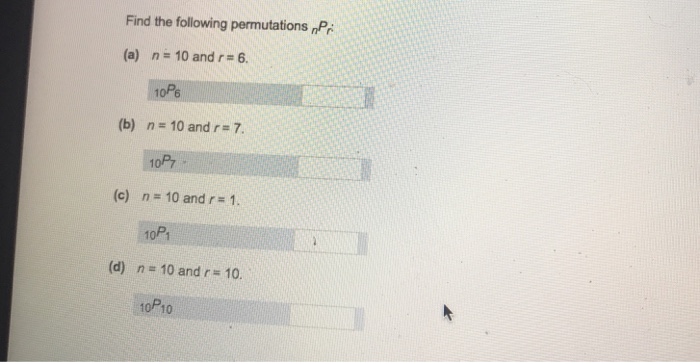 Solved Find the following permutations nP n = 10 and r= 6. | Chegg.com