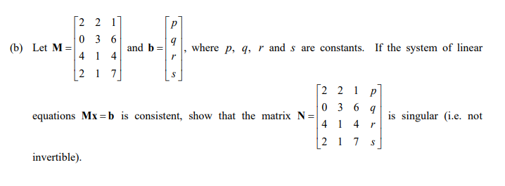Solved (b) Let M=⎣⎡204223111647⎦⎤ and b=⎣⎡pqrs⎦⎤, where | Chegg.com