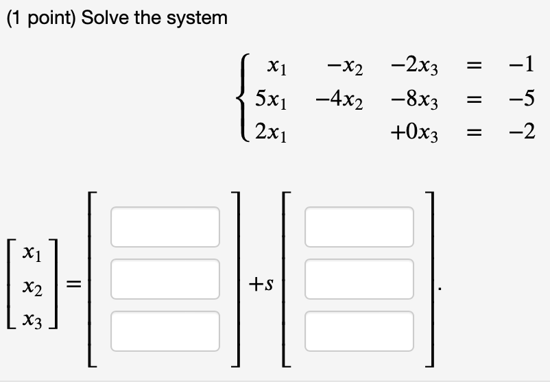 Solved (1 point) Solve the system | Chegg.com