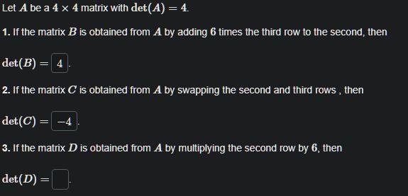 Solved Let A be a 4 x 4 matrix with det (A) = 4. 1. If the | Chegg.com