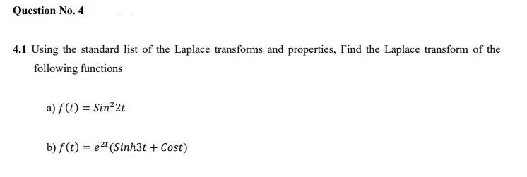 Solved 4.1 Using the standard list of the Laplace transforms | Chegg.com