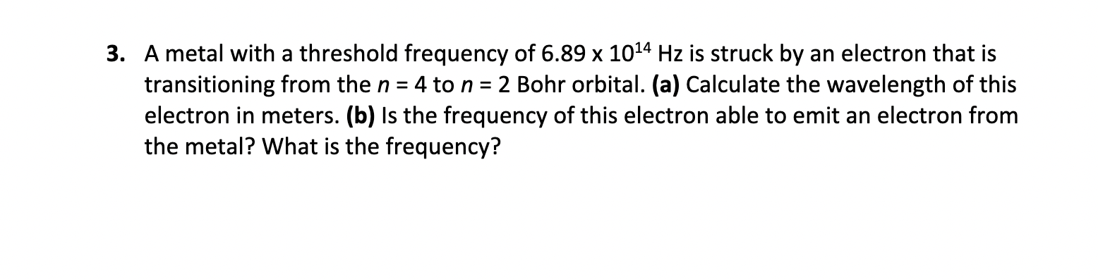 Solved A metal with a threshold frequency of 6.89×1014Hz ﻿is | Chegg.com