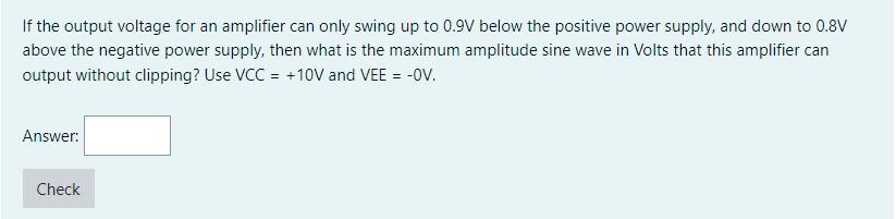 Solved If the output voltage for an amplifier can only swing | Chegg.com