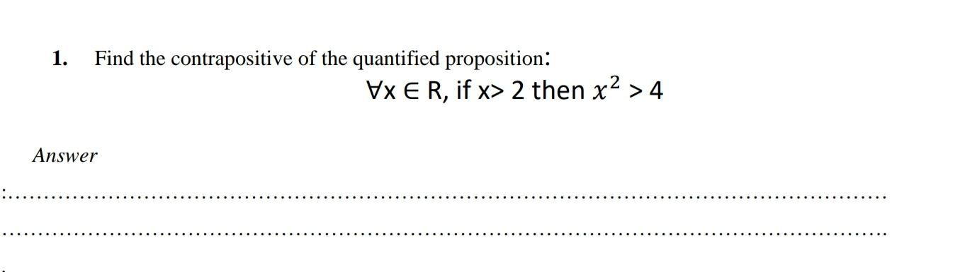 Solved 1. Find the contrapositive of the quantified | Chegg.com