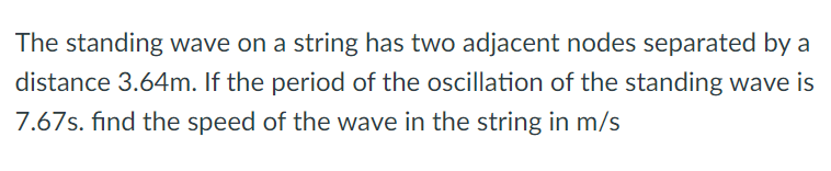 Solved The standing wave on a string has two adjacent nodes | Chegg.com