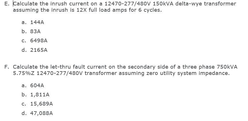 Solved E. Calculate the inrush current on a 12470-277/480V | Chegg.com