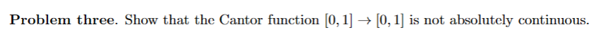 Solved Problem three. Show that the Cantor function | Chegg.com