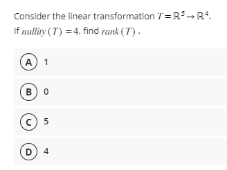 Solved Consider the linear transformation T=R5→R4. If | Chegg.com